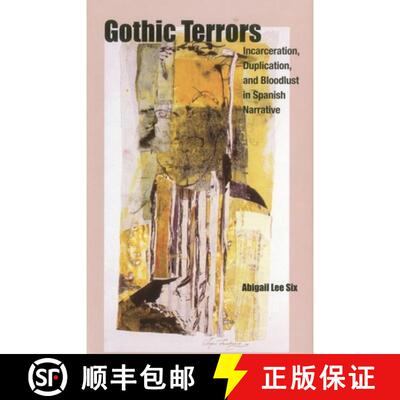 【3-4周达】Gothic Terrors : Incarceration, Duplication, and Bloodlust in Spanish Narrative [9781611483406]