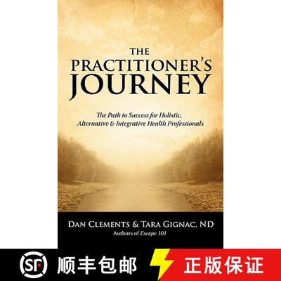 【3-4周达】The Practitioner's Journey: The Path to Success for Alternative, Holistic and Integrative ... [9780973978247]