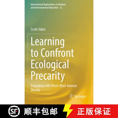 【3-4周达】Learning to Confront Ecological Precarity: Engaging with More-than-human Worlds [9783031342028]