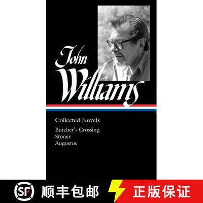 【3-4周达】精装 John Williams: Collected Novels (LOA #349): Butcher's Crossing / Stoner / Augustus [9781598537024]