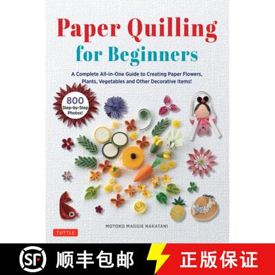 【3-4周达】Paper Quilling for Beginners: A Complete All-In-One Guide to Creating Paper Flowers, Plant... [9780804857666]