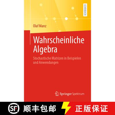 【3-4周达】Wahrscheinliche Algebra: Stochastische Matrizen in Beispielen und Anwendungen (1. Aufl. 2021) [9783662637470]