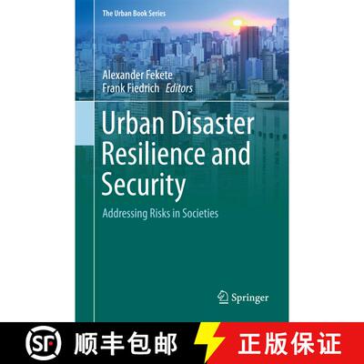 【3-4周达】精装 Urban Disaster Resilience and Security: Addressing Risks in Societies (1st ed. 2018) [9783319686059]