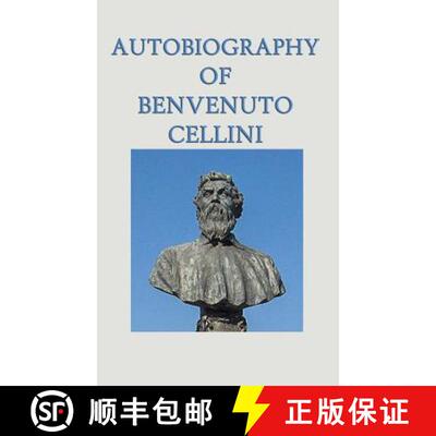 【3-4周达】Autobiography of Benvenuto Cellini [9781515428657]