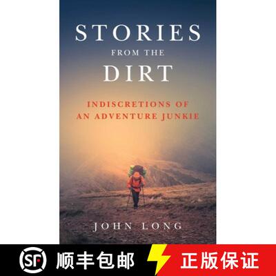 【3-4周达】Stories from the Dirt : Indiscretions of an Adventure Junkie [9781493030958]