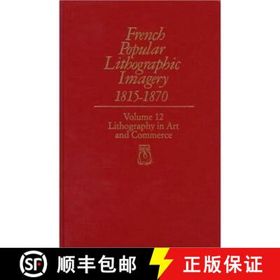 预订 精装 French Popular Lithographic Imagery, 1815-1870; Volume 12, Volume 12: Lithography in Art an... [9780226239026]