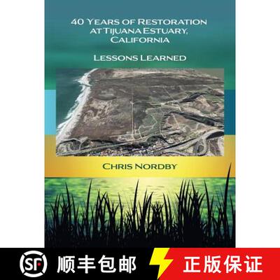 【3-4周达】40 Years of Restoration at Tijuana Estuary, California: Lessons Learned [9781929909179]