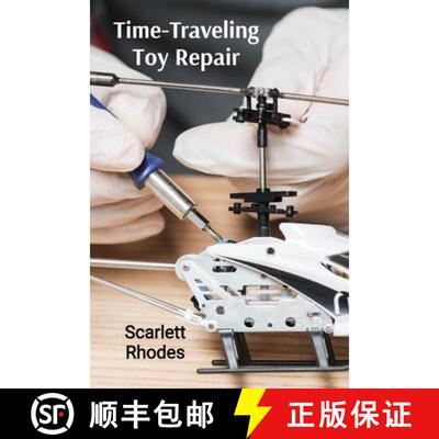 【3-4周达】Time-Traveling Toy Repair: Extended Manual for Fixing Historical Playthings [9798348355807]