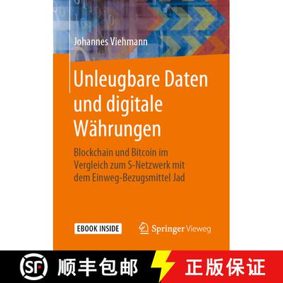 【3-4周达】Unleugbare Daten und digitale Währungen: Blockchain und Bitcoin im Vergleich zum S-Netzwe... [9783658275129]