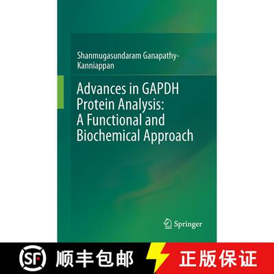 【3-4周达】精装 Advances in GAPDH Protein Analysis: A Functional and Biochemical Approach [9789811073403]