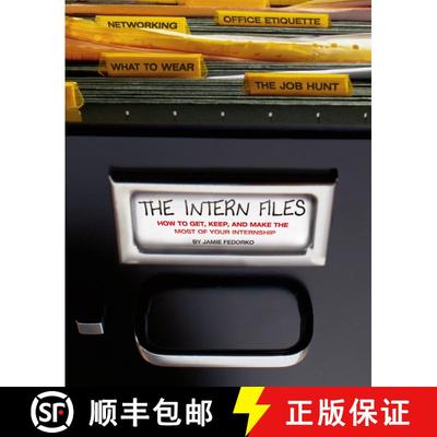 【3-4周达】The Intern Files: How to Get, Keep, and Make the Most of Your Internship [9781416909217]