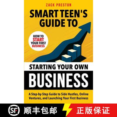 【3-4周达】Smart Teen's Guide to Starting Your Own Business: A Step-by-Step Guide to Side Hustles, On... [9781915833884]