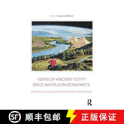【3-4周达】精装 Views of Ancient Egypt Since Napoleon Bonaparte: Imperialism, Colonialism and Modern ... [9781138404373]