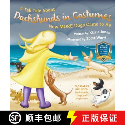【3-4周达】A Tall Tale About Dachshunds in Costumes (Hard Cover): How MORE Dogs Came to Be (Tall Tale... [9781947543003]