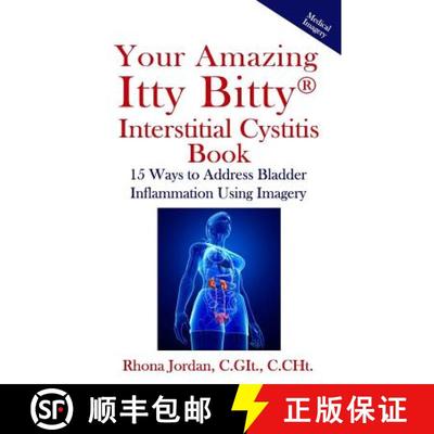 【3-4周达】Your Amazing Itty Bitty Interstitial Cystitis Book: 15 Ways to Reduce the Symptoms & Stres... [9780999651919]