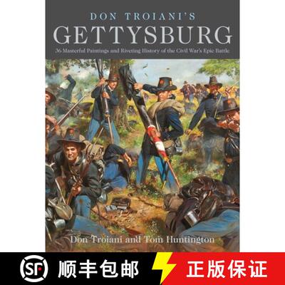 【3-4周达】Don Troiani's Gettysburg : 36 Masterful Paintings and Riveting History of the Civil War's ... [9780811738361]