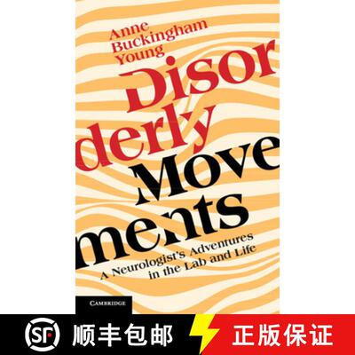 【3-4周达】Disorderly Movements: A Neurologist's Adventures in the Lab and Life [9781009492904]