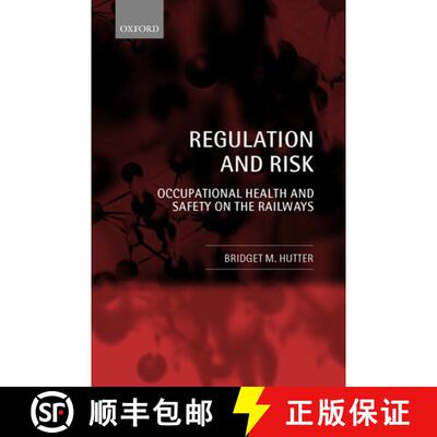 【3-4周达】精装 Regulation and Risk: Occupational Health and Safety on the Railways [9780199242504]