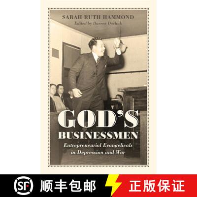 【3-4周达】精装 God`s Businessmen – Entrepreneurial Evangelicals in Depression and War [9780226509778]