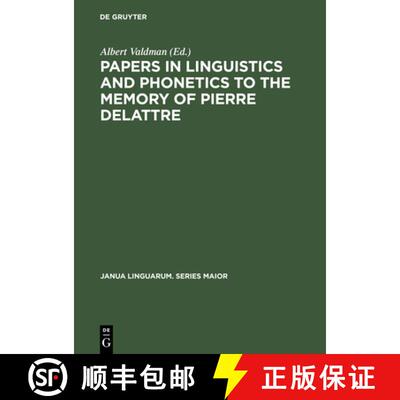 【3-4周达】Papers in Linguistics and Phonetics to the Memory of Pierre Delattre [9789027923103]