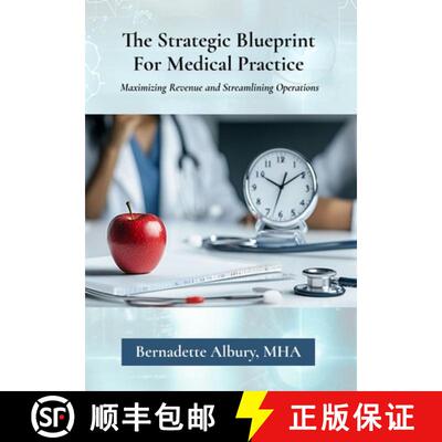 【3-4周达】精装 The Strategic Blueprint For Medical Practice: Maximizing Revenue and Streamlining Ope... [9798218542764]