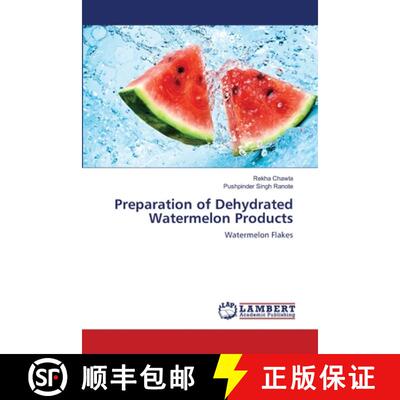 预订 Preparation of Dehydrated Watermelon Products [9783659124808]