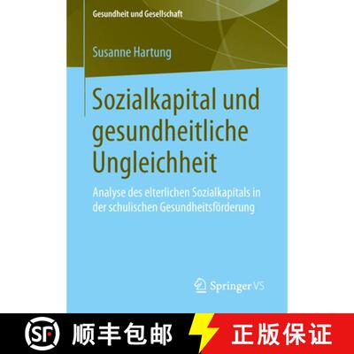 【3-4周达】Sozialkapital und gesundheitliche Ungleichheit : Analyse des elterlichen Sozialkapitals in... [9783658048693]