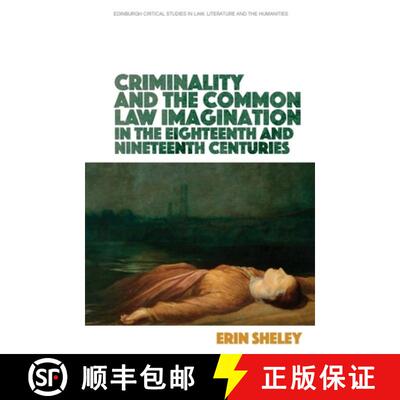 【3-4周达】精装 Criminality and the English Common Law Imagination in the 18th and 19th Centuries [9781474450102]
