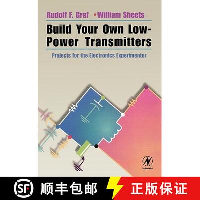 【3-4周达】Build Your Own Low-Power Transmitters: Projects for the Electronics Experimenter [9780750672443]