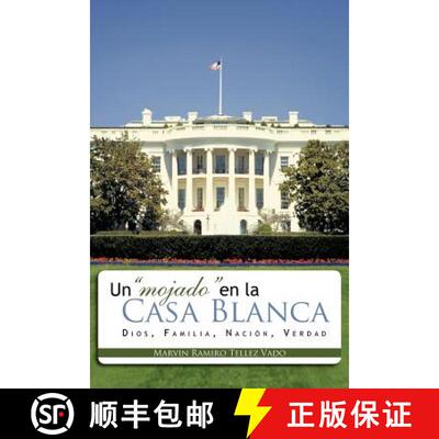 【3-4周达】Un Mojado En La Casa Blanca: Dios, Familia, Nacion, Verdad [9781463308162]