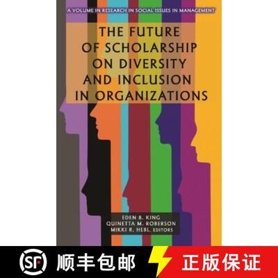 【3-4周达】The Future of Scholarship on Diversity and Inclusion in Organizations [9781648028250]