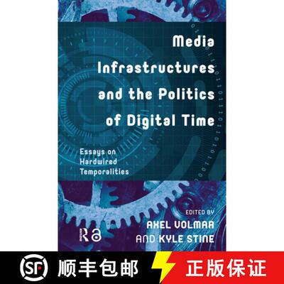 【3-4周达】精装 Media Infrastructures and the Politics of Digital Time: Essays on Hardwired Temporali... [9789463727426]