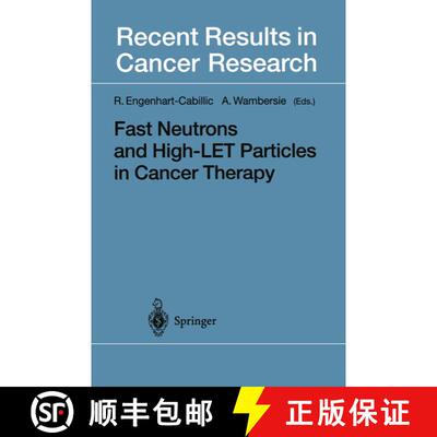 【3-4周达】Fast Neutrons and High-LET Particles in Cancer Therapy [9783642787768]