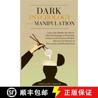 【3-4周达】Dark Psychology and Manipulation: Learn the hidden secrets of Dark Psychology to Persuade ... [9781914128981]