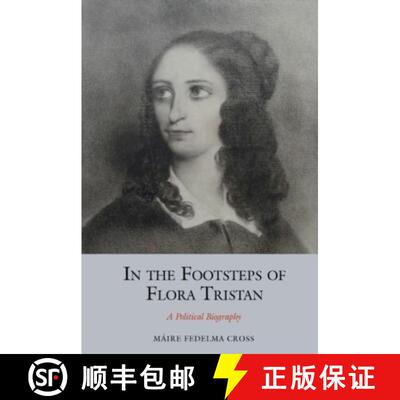 【3-4周达】In the Footsteps of Flora Tristan – A Political Biography [9781802078824]