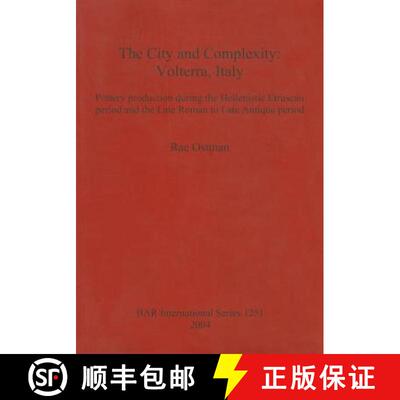 【3-4周达】The City and Complexity: Volterra, Italy.  Pottery production during the Hellenistic Etrus... [9781841716114]