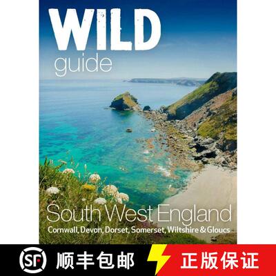 【3-4周达】Wild Guide South West: Devon, Cornwall Dorset, Somerset, Wiltshire and Gloucestershire adv... [9781910636404]