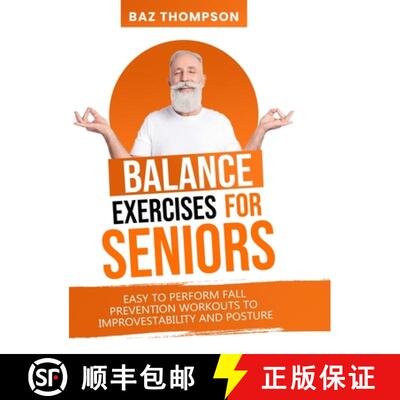 【3-4周达】Balance Exercises for Seniors: Easy to Perform Fall Prevention Workouts to Improve Stabili... [9781990404306]
