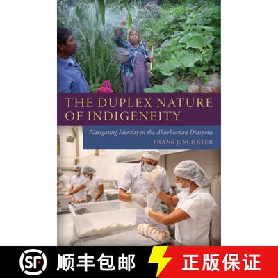 【3-4周达】精装 The Duplex Nature of Indigeneity : Navigating Identity in the Ahuehuepan Diaspora [9781646426607]
