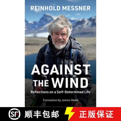【3-4周达】Against the Wind: Reflections on a Self-Determined Life [9781680518184]