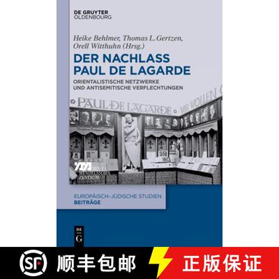 【3-4周达】Der Nachlass Paul de Lagarde: Orientalistische Netzwerke Und Antisemitische Verflechtungen [9783110612479]