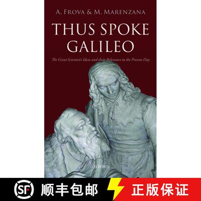 【3-4周达】Thus Spoke Galileo: The great scientist's ideas and their relevance to the present day [9780199606825]