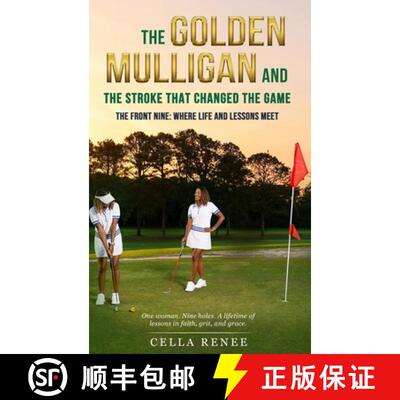 【3-4周达】精装 The Golden Mulligan and the Stroke That Changed the Game: The Front Nine: Where Life ... [9798993307633]