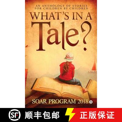 【3-4周达】What's in a Tale?: As part of the SOAR Young Authors Program conducted by Chettinad Harish... [9781644299388]