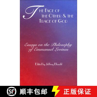 【3-4周达】精装 The Face of the Other and the Trace of God: Essays on the Philosophy of Emmanuel Levinas [9780823219650]