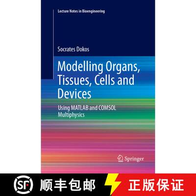 【3-4周达】Modelling Organs, Tissues, Cells and Devices : Using MATLAB and COMSOL Multiphysics (Softc... [9783662568705]
