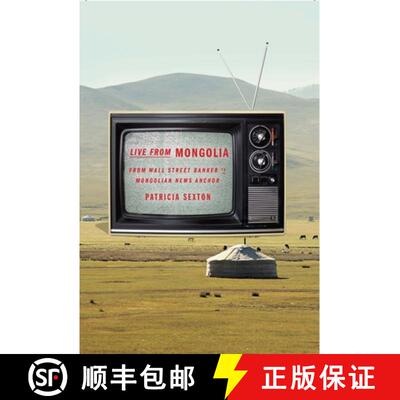 预订 Live from Mongolia: From Wall Street Banker to Mongolian News Anchor [9780825307973]