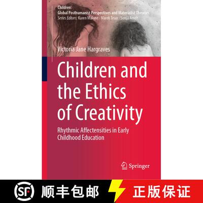 【3-4周达】Children and the Ethics of Creativity : Rhythmic Affectensities in Early Childhood Education [9789811566905]