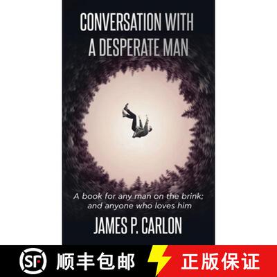 【3-4周达】Conversation with a Desperate Man: A book for any man on the brink; and anybody who loves him [9781732184657]
