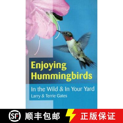预订 Enjoying Hummingbirds: In the Wild and in Your Yard [9780811734219]